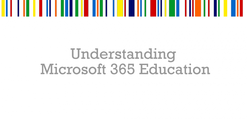 FREE Webinar: Understanding Microsoft 365 Education - Blog: Alex Pearce ...